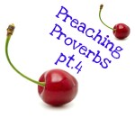 Preaching Proverbs 4: Sayings and Sermons | Biblical Preaching