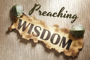 Guest Series: Preaching Wisdom – 1. What is Wisdom? | Biblical Preaching