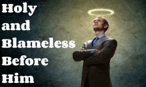Holy and Blameless Before Him | Biblical Preaching