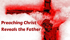 Preaching Christ Reveals the Father | Biblical Preaching