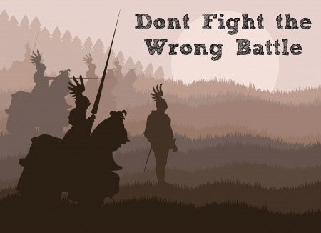 Don’t Fight the Wrong Battle | Biblical Preaching