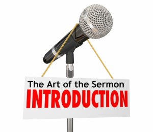The Art of the Sermon Introduction | Biblical Preaching