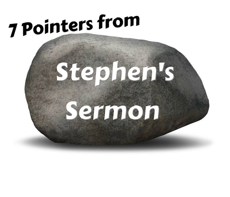 7 Pointers from Stephen’s Sermon | Biblical Preaching